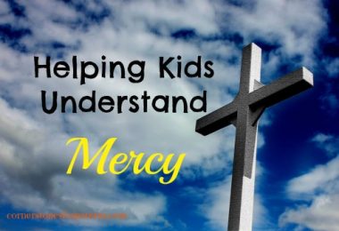 Helping Kids Understand Mercy - Tips for Christian Parents ...